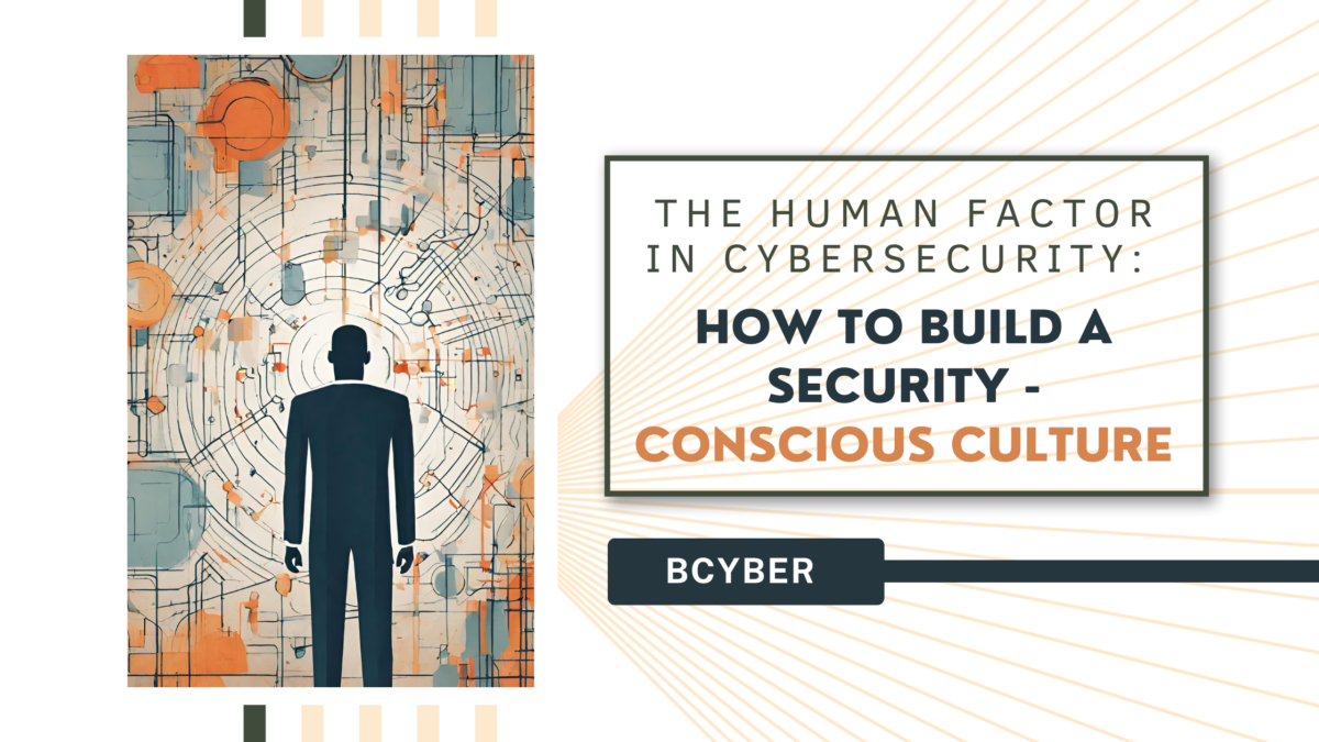 Cybersecurity Culture - Building a Human Factor in Cybersecurity