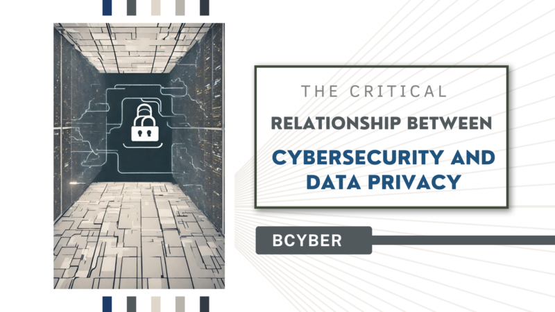 The Critical Relationship Between Cybersecurity and Data Privacy
